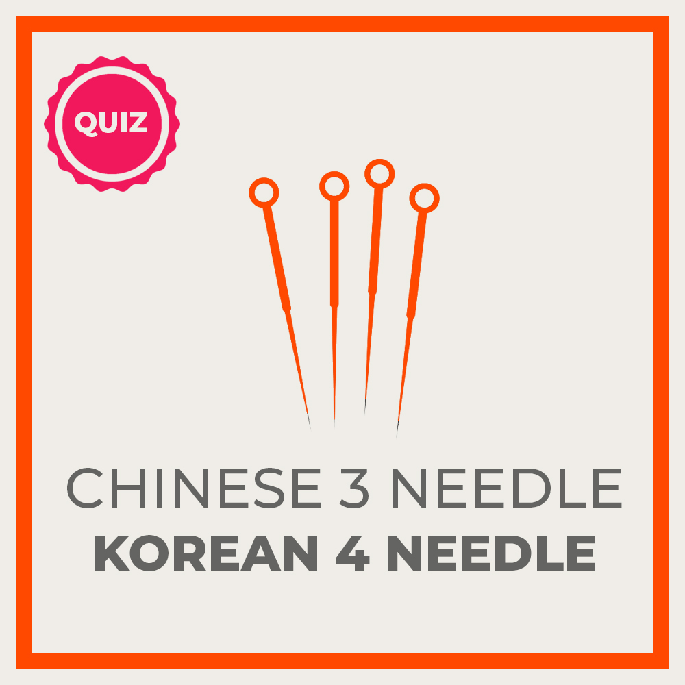 Chinese 3 Needle, Korean 4 Needle Quiz - TCM STUDY GUIDE